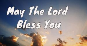 85 Powerful May God Bless You Quotes, Prayers And Blessings