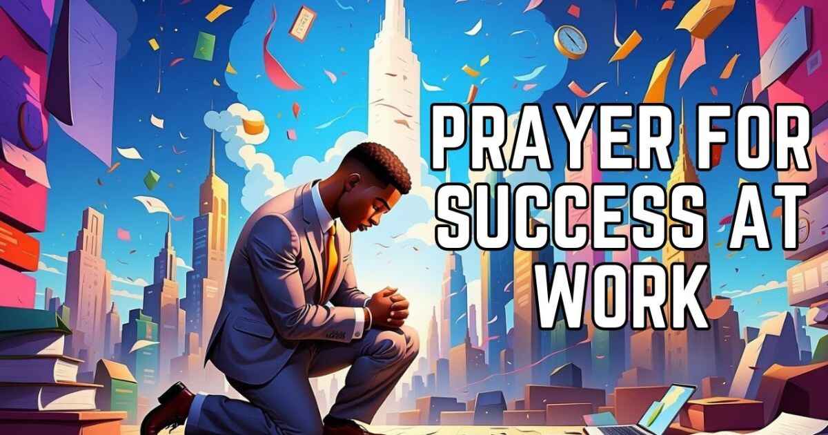 100 Powerful Short Prayers For Work Success And Prosperity In Business
