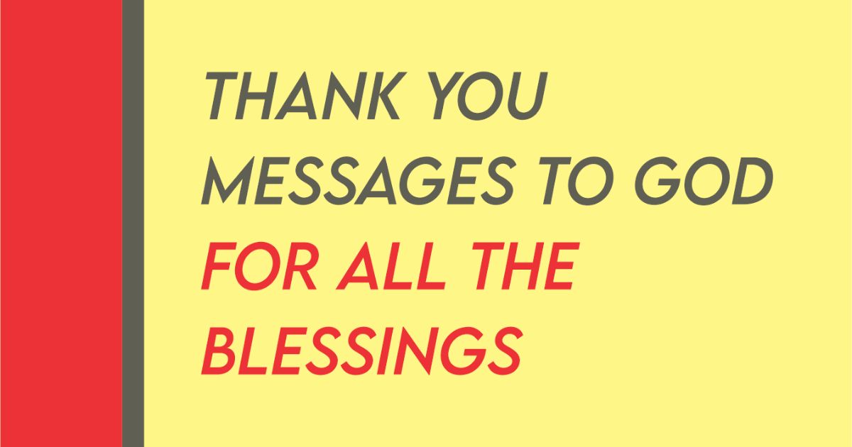 65 Thank You Message To God For All The Blessings And Thanksgiving Prayers