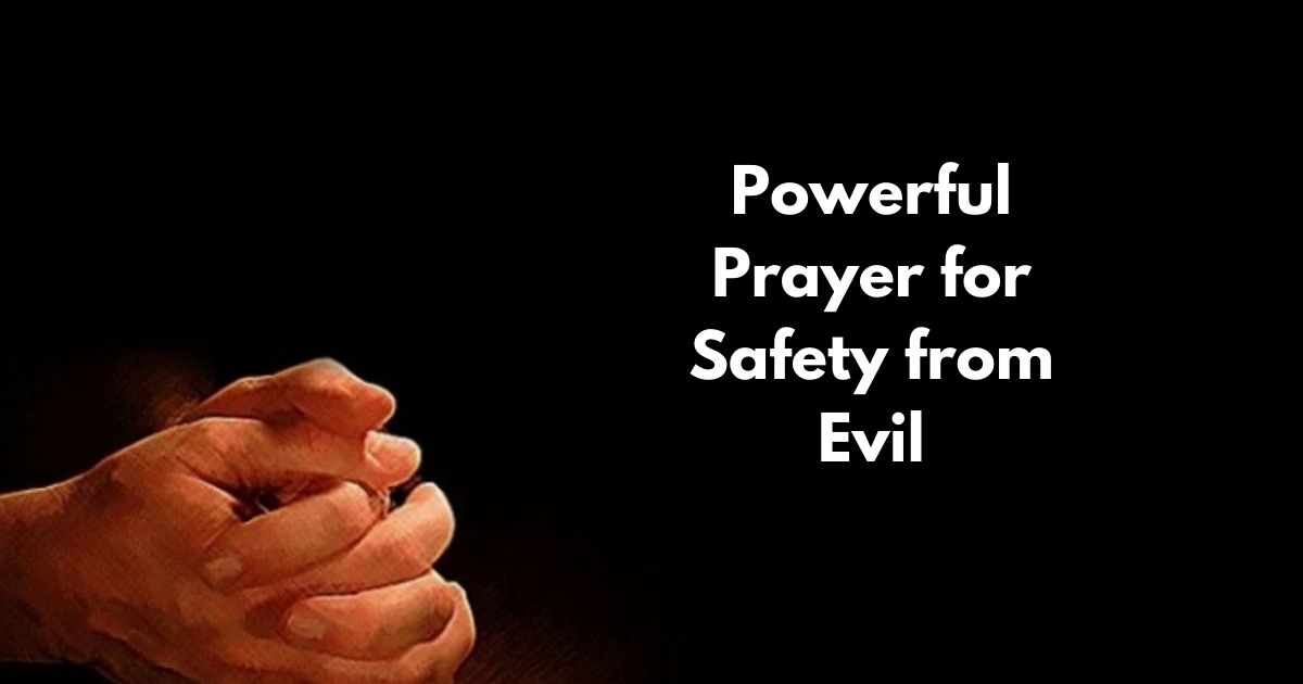 15 Powerful Short Prayer For Protection From Evil Spirits